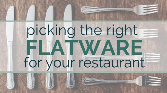 Buyer’s Guide: Picking the Right Flatware for Your Restaurant